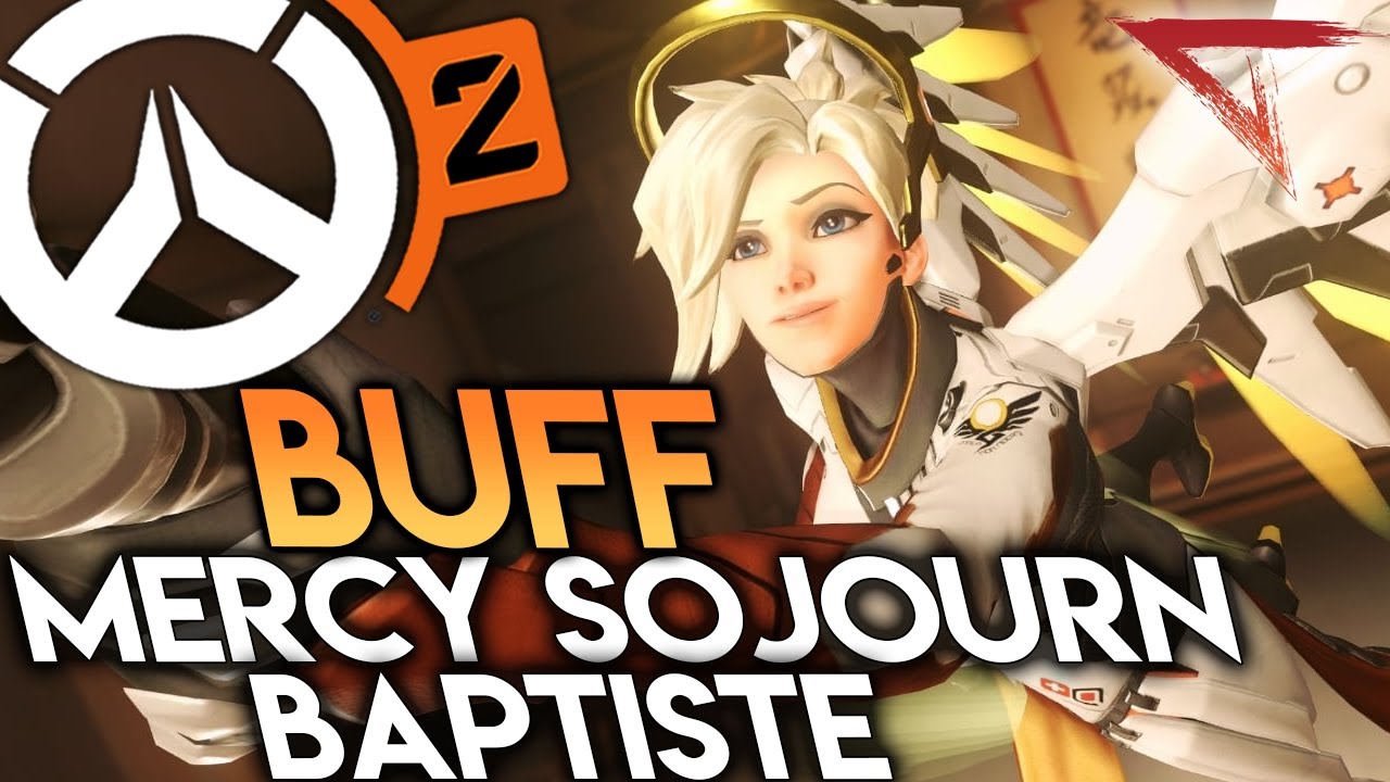 GROS BUFF MERCY, BAPTISTE ET SOJOURN! PATCH BÊTA OVERWATCH 2 ...